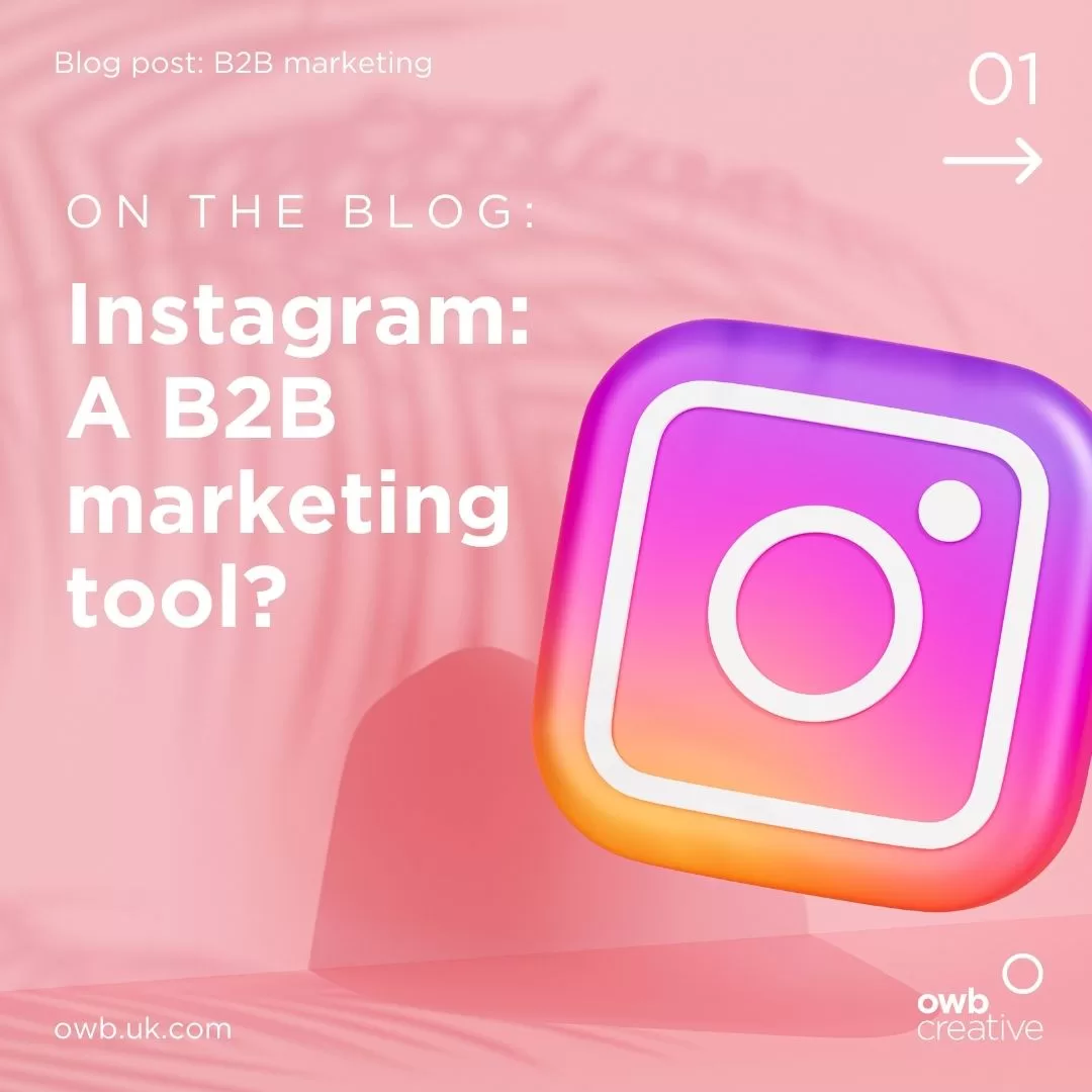 Instagram: A B2B marketing tool? - OWB Creative